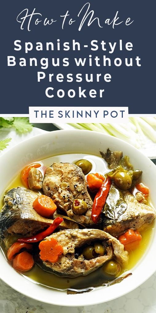 Spanish Style Bangus without Pressure Cooker – The Skinny Pot